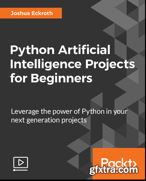 Python Artificial Intelligence Projects for Beginners » GFxtra